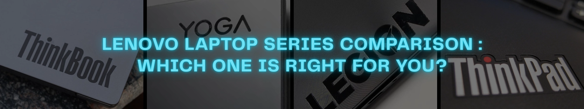Lenovo Laptop Series Comparison: Find the Right One for You